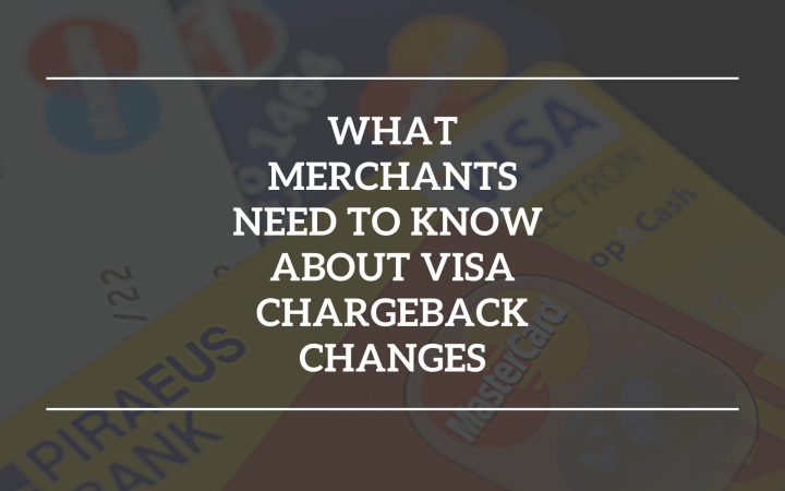 What Merchants Need to Know About Visa's New Chargeback Rules
